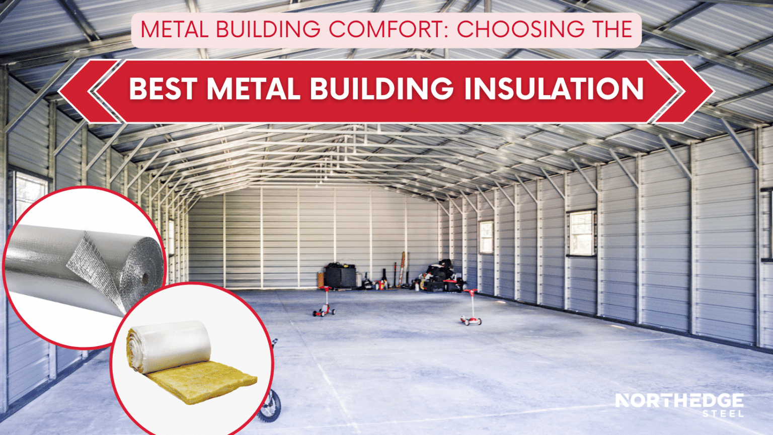 Metal Building Comfort: Choosing the Best Metal Building Insulation ...
